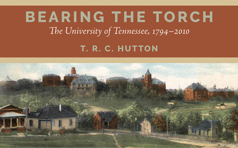 “Bearing the Torch”: Bob Hutton and Jack Neely Talk about UT